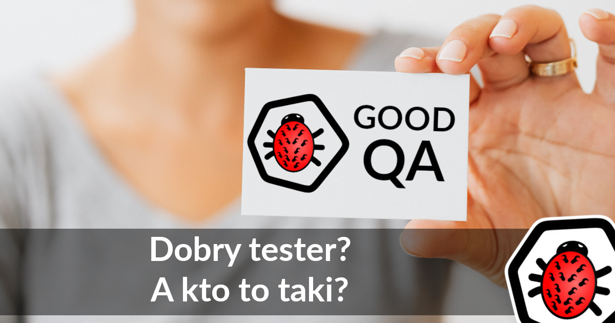 Dobry tester? A kto to taki? - TesteremByc.pl